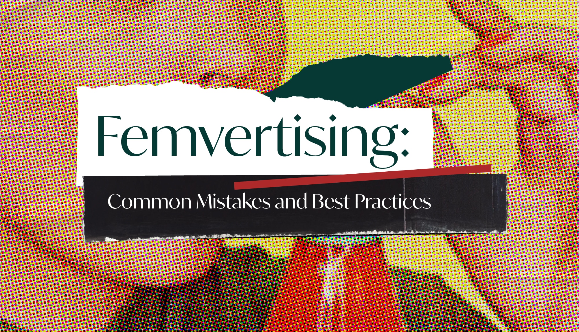 Femvertising | Common Mistakes and Best Practices - AndHumanity